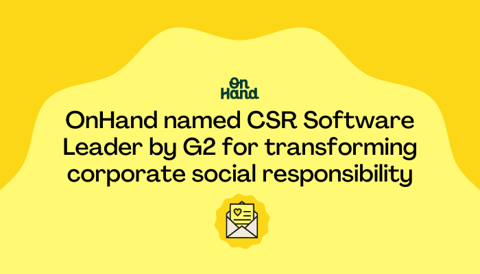 OnHand named CSR Software Leader by G2 for transforming corporate ...