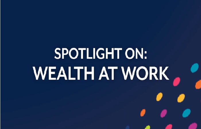 Spotlight on Wealth at Work: Why is it important to have a financial ...